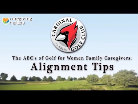 ABC's of Golf for Women Family Caregivers - Alignment