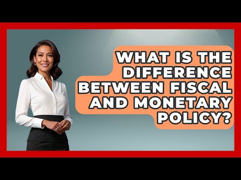 What Is The Difference Between Fiscal And Monetary Policy? - Learn About Economics