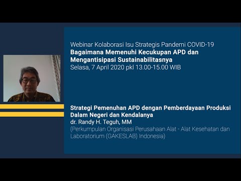 Strategi Pemenuhan APD dengan Pemberdayaan Produksi Dalam Negeri dan Kendalanya dr Randy H Teguh
