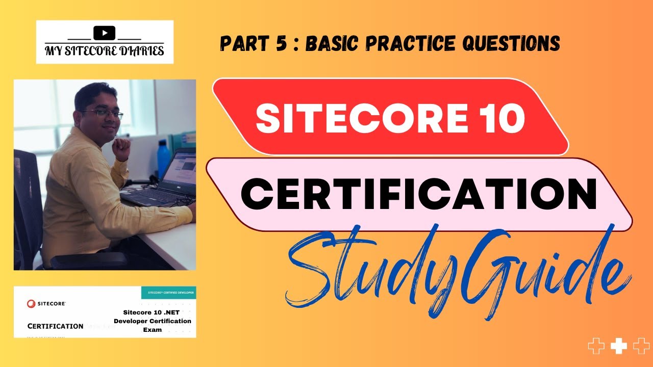 5- Sitecore 10 Developer certification 50+ Certification Practice Questions Set 4 Basic Competency