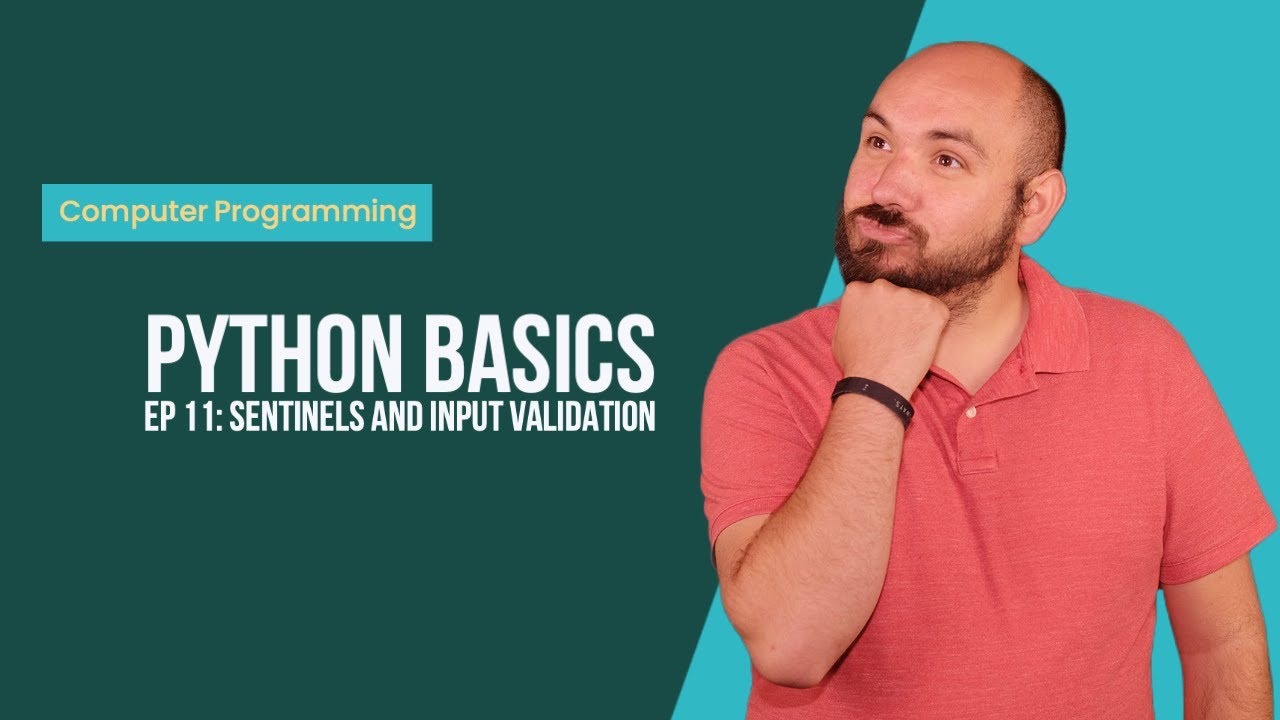 Python Basics Ep11: Sentinels and Input Validation