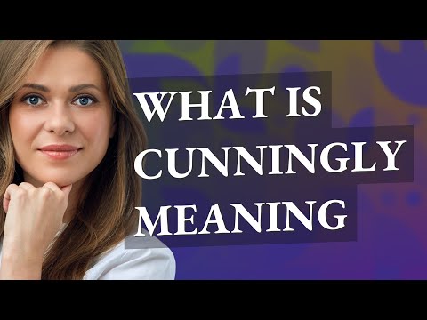 Cunningly | meaning of Cunningly