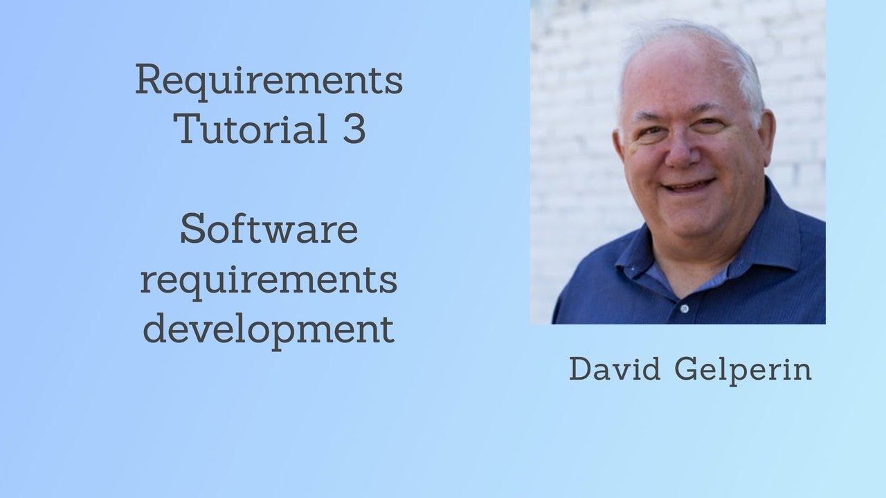 Requirements Tutorial 3: Software requirements development