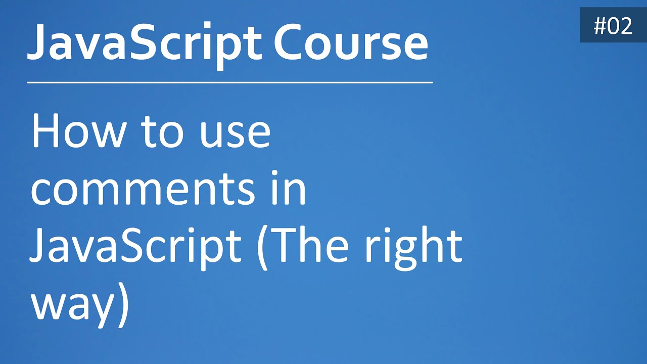 Learn JavaScript For Beginners 2025 - #02 -  How to Write Comments in JavaScript (The Right Way)