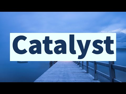 Catalyst || Definition of Catalyst with Example