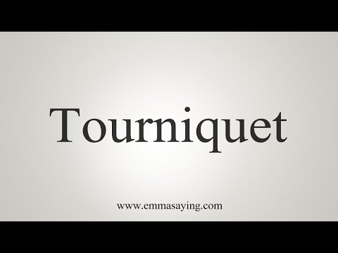 How To Say Tourniquet