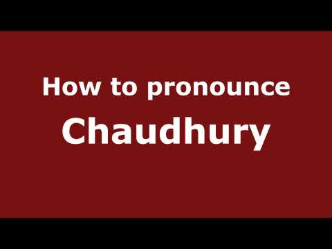 How to Pronounce Chaudhury - PronounceNames.com