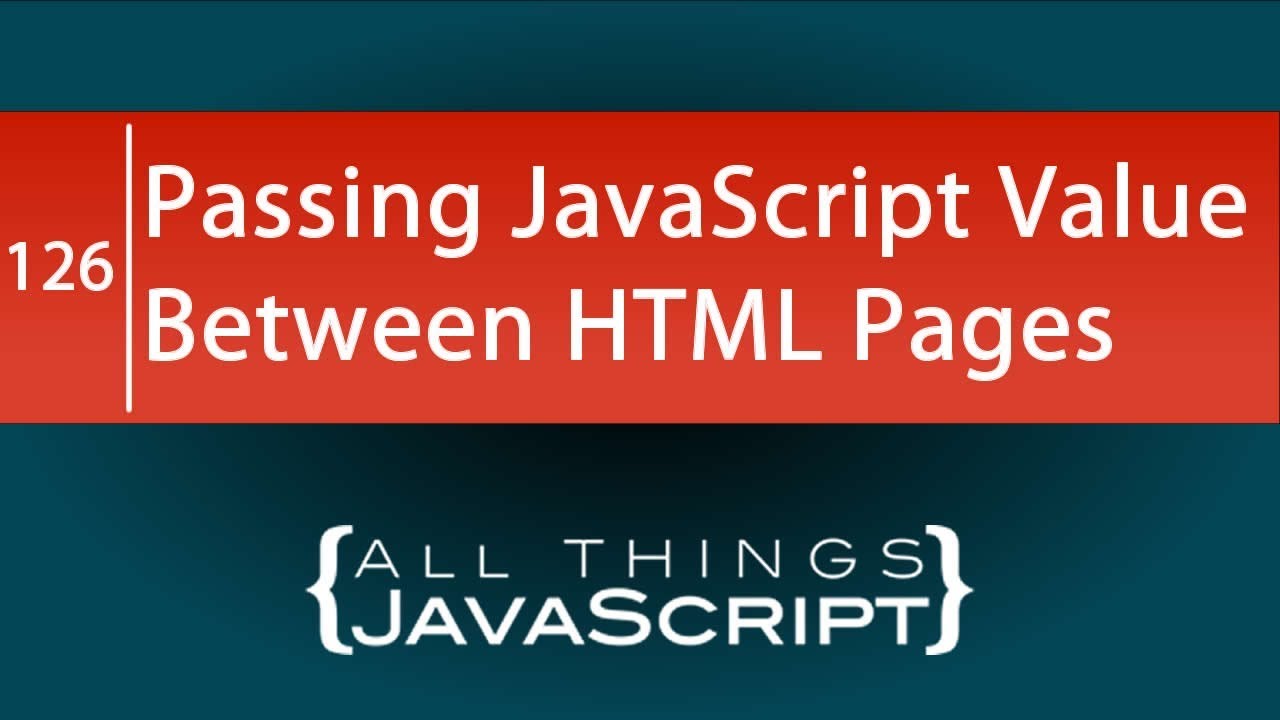 JavaScript Problem: Passing a JavaScript Value Between HTML Pages