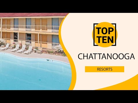 Top 10 Best Resorts to Visit in Chattanooga, Tennessee | USA - English