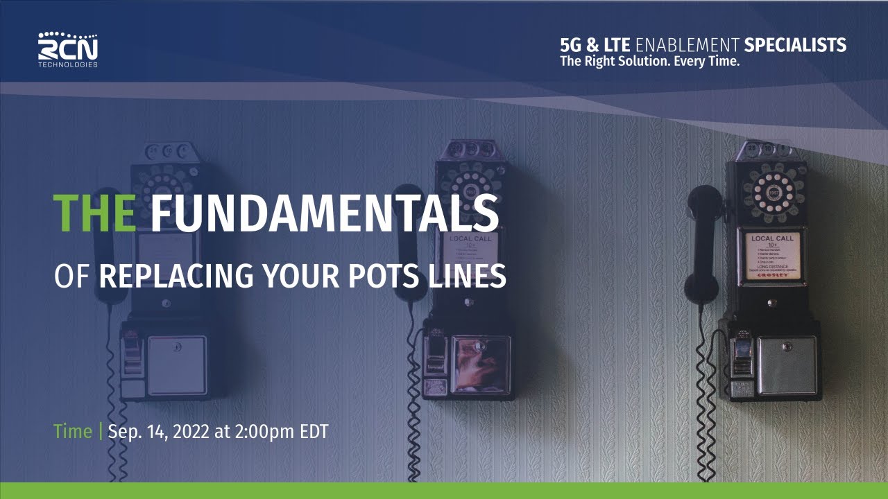 The Fundamentals of Replacing Your POTS Lines