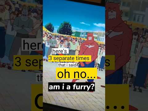 three separate times i said "oh no... am i a furry?" #furry #furryfandom #furrytrash #furryart