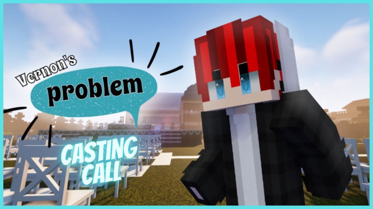 Vernon's Problem // Casting Call (CLOSED) {MINECRAFT ROLEPLAY}