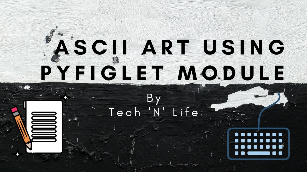 ASCII Art Using PYFIGLET Module - Python 2020 | Funny Python Coding Series | Tech 'N' Life