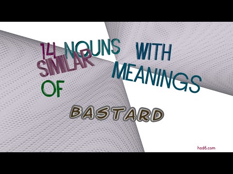 bastard - 16 nouns which mean bastard (sentence examples)