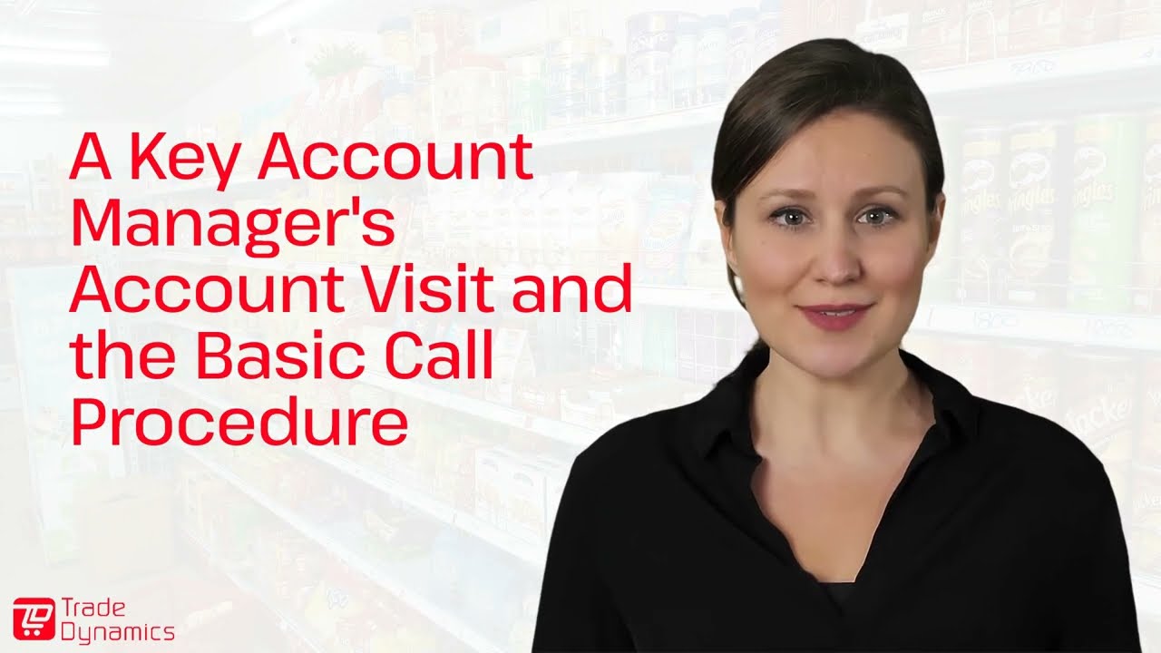 A Key Account Manager's Account Visit and the Basic Call Procedure