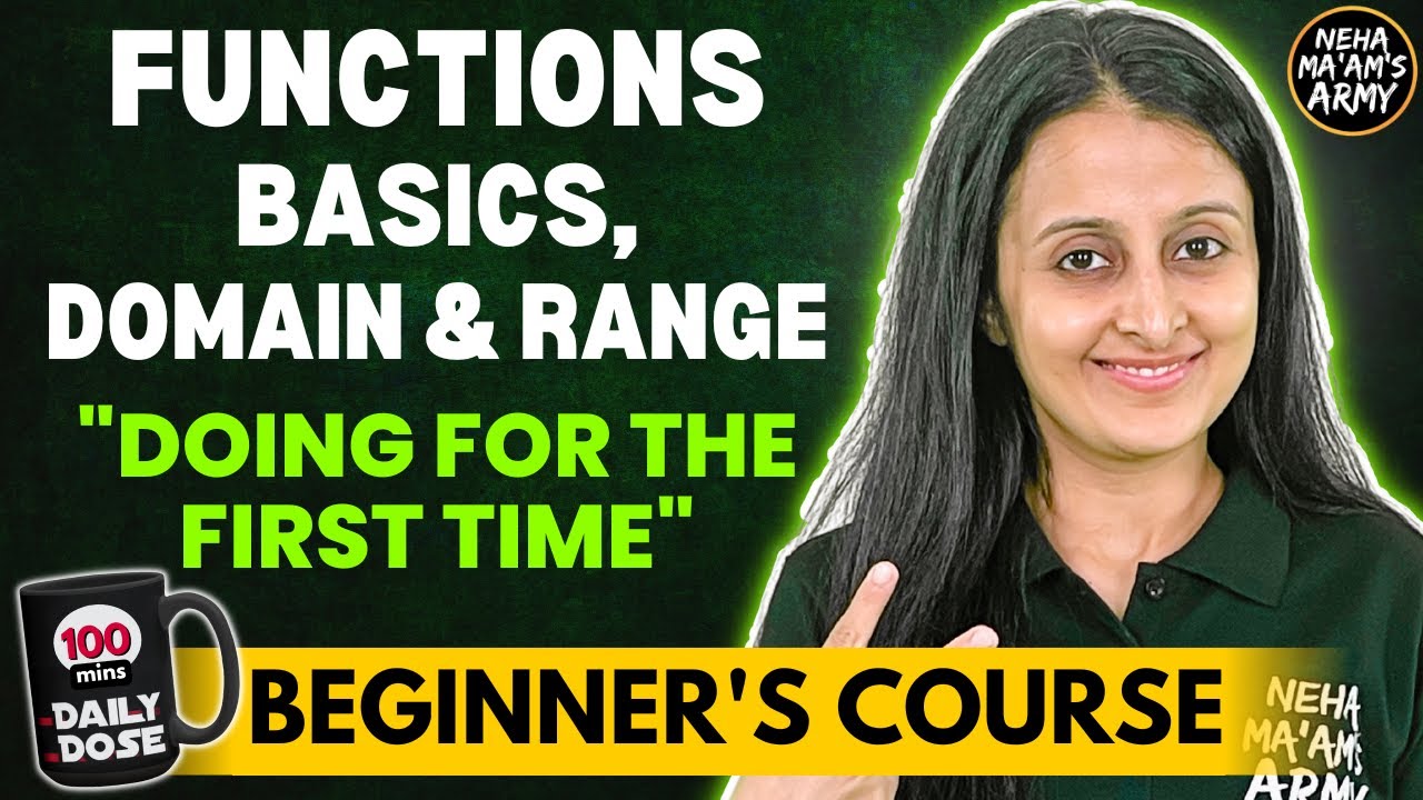 FUNCTIONS BASICS, DOMAIN & RANGE | BEGINNER'S COURSE |JEE 2026/ 2027 FULL PREP FROM BASICS| NEHA MAM