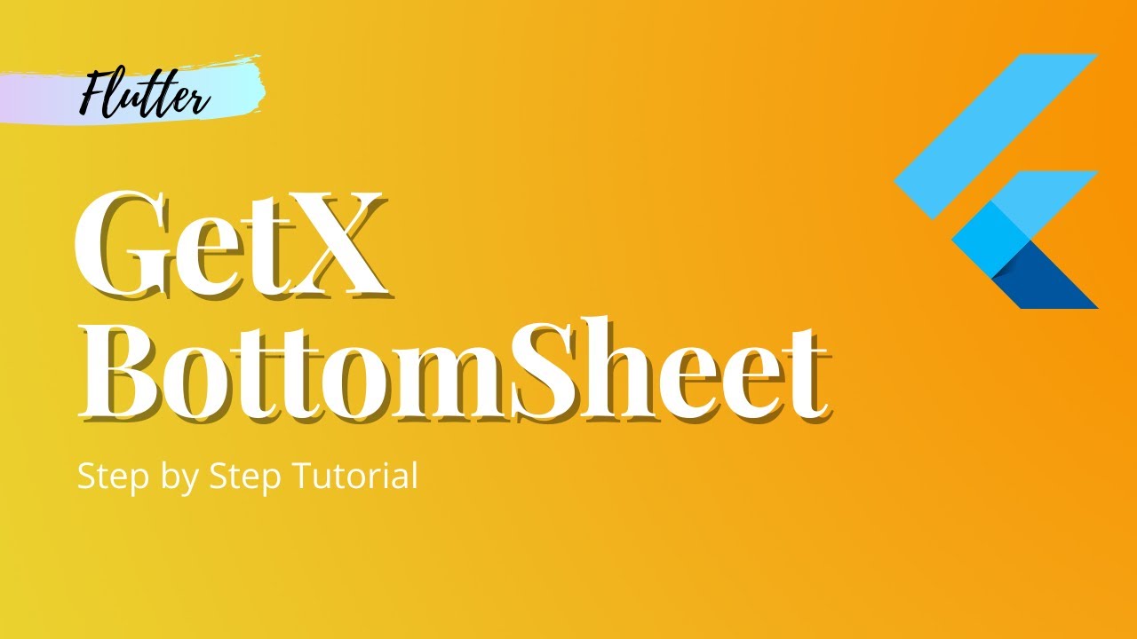 Flutter Tutorial GetX BottomSheet in Depth