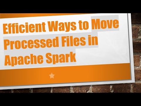 Efficient Ways to Move Processed Files in Apache Spark