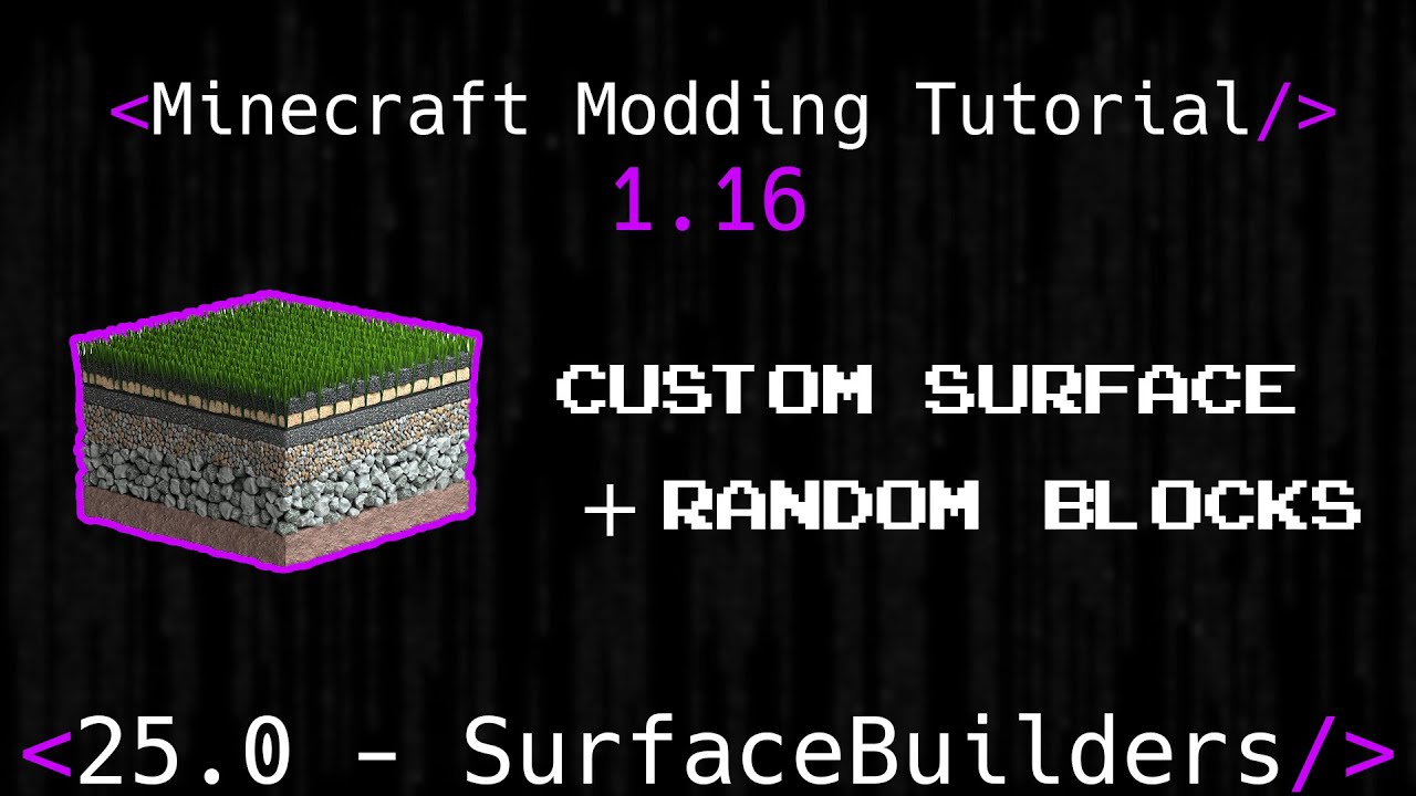 Minecraft Modding Tutorial 1.16 | 25.0 - Surface Builders