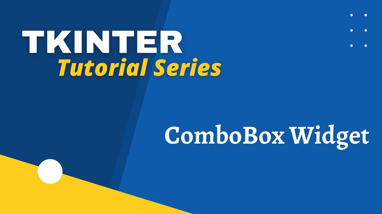 Tkinter ComboBox Widget Tutorial