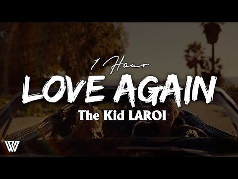 [1 Hour] The Kid LAROI - Love Again (Letra/Lyrics) Loop 1 Hour
