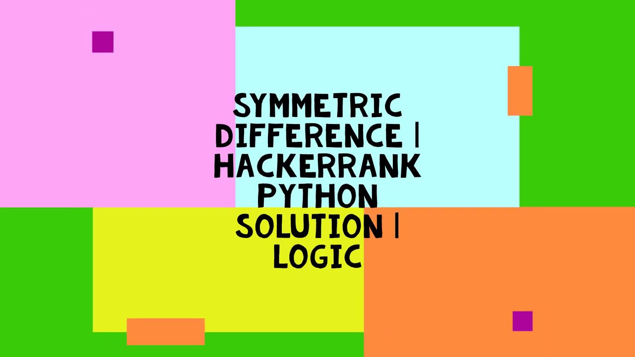 Symmetric Difference | HACKERRANK PYTHON SOLUTION | LOGIC