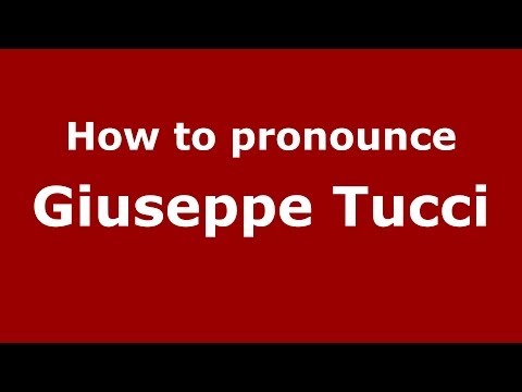 How to pronounce Giuseppe Tucci (Italian/Italy) - PronounceNames.com