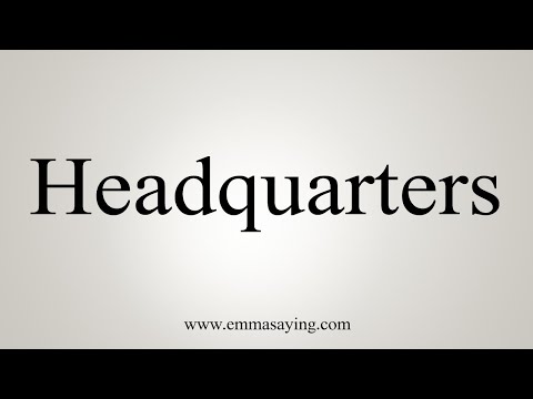 How To Say Headquarters