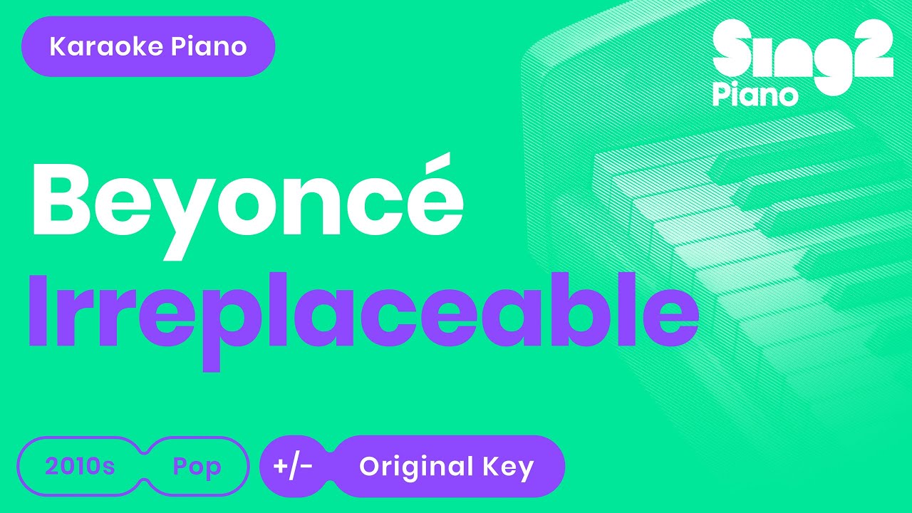 Beyoncé - Irreplaceable (Piano Karaoke)