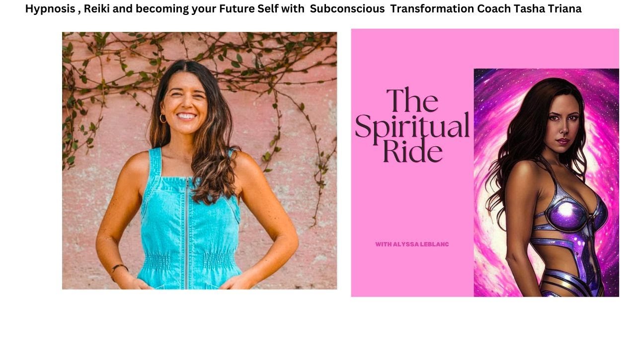 Hypnosis , Reiki and becoming your Future Self with  Subconscious  Transformation Coach Tasha Triana