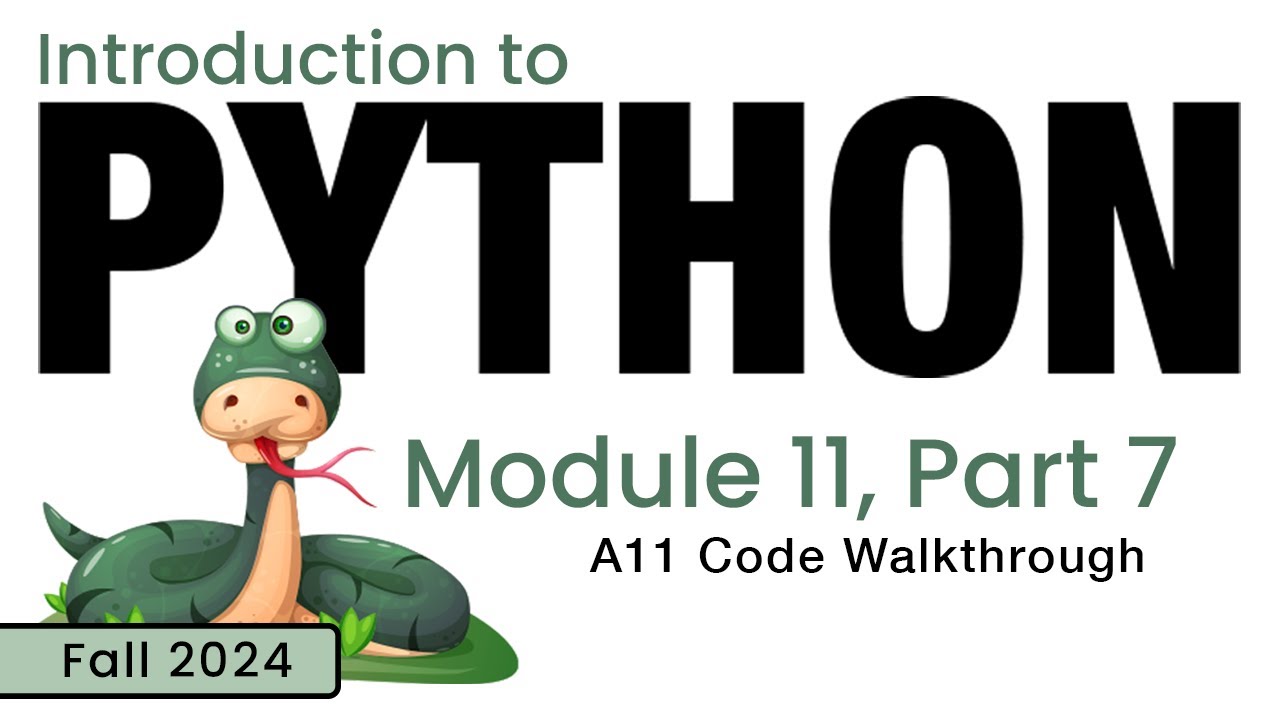 Python (Fall 2024) Module 11-7: A11 Code Walkthrough
