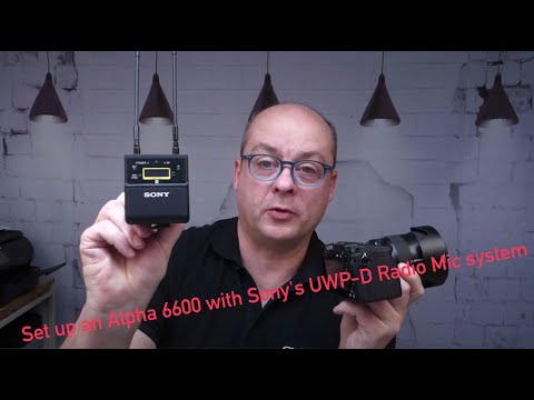 #012 Set up an Alpha 6600 with Sony's UWP-D Radio Mic system