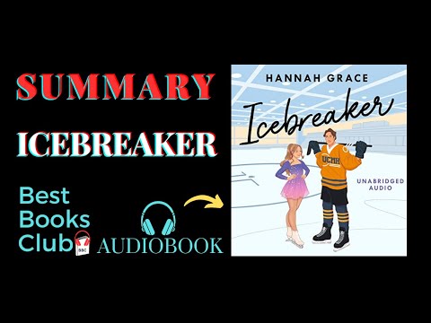 Summary of " Icebreaker " By Hannah Grace , Summary Audiobook ,Quick Read, Best Books Club .
