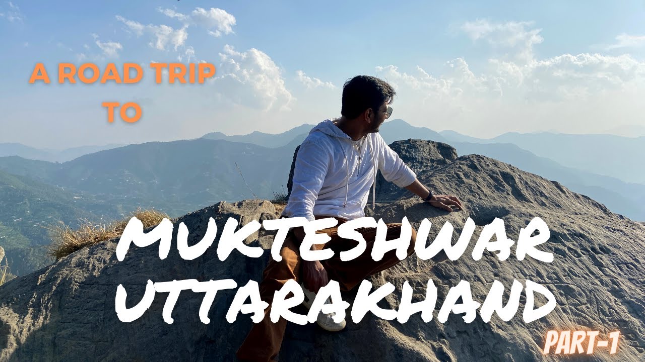 Mukteshwar Tourist places | Mukteshwar Travel Guide | Mukteshwar Uttarakhand