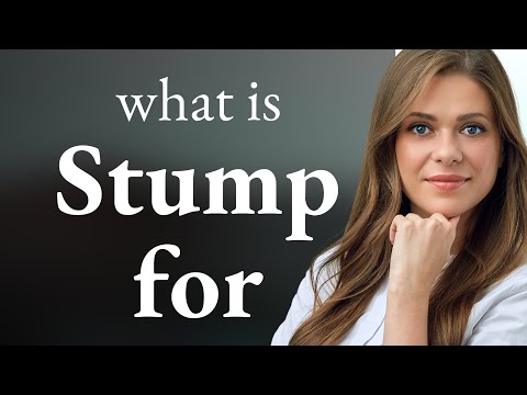 Unraveling "Stump for": Exploring its Meaning and Use