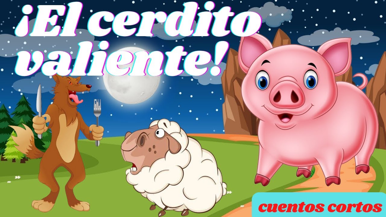 EL CERDITO VALIENTE  / el mejor cuento de valentía .