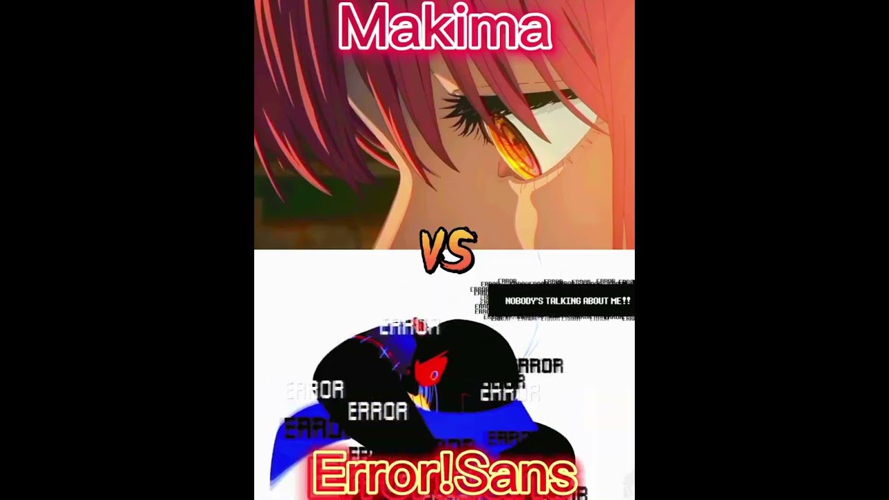 Makima VS Error!Sans