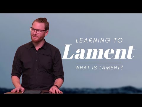 Learning to Lament - "What is Lament