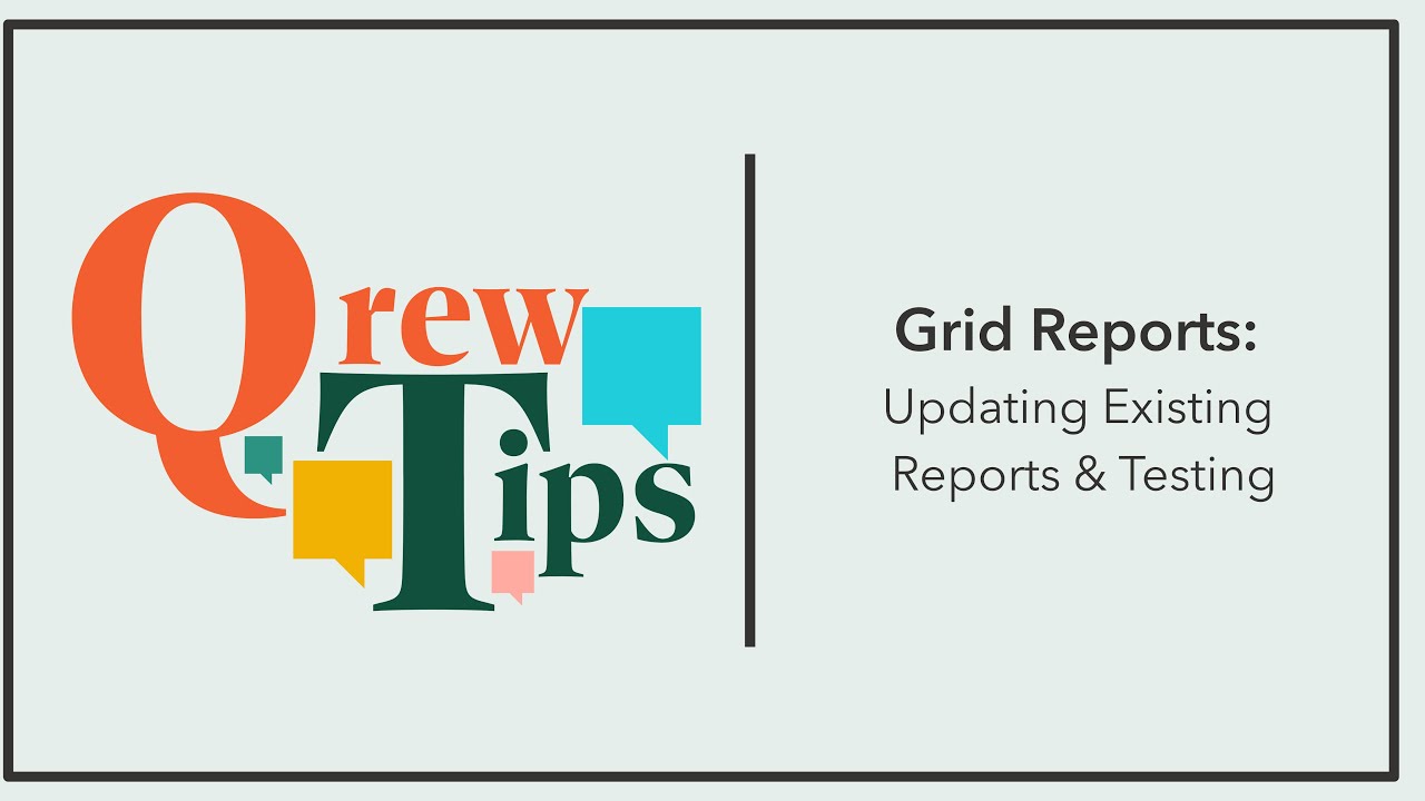 Grid Reports: Updating & Testing | Qrew Tip