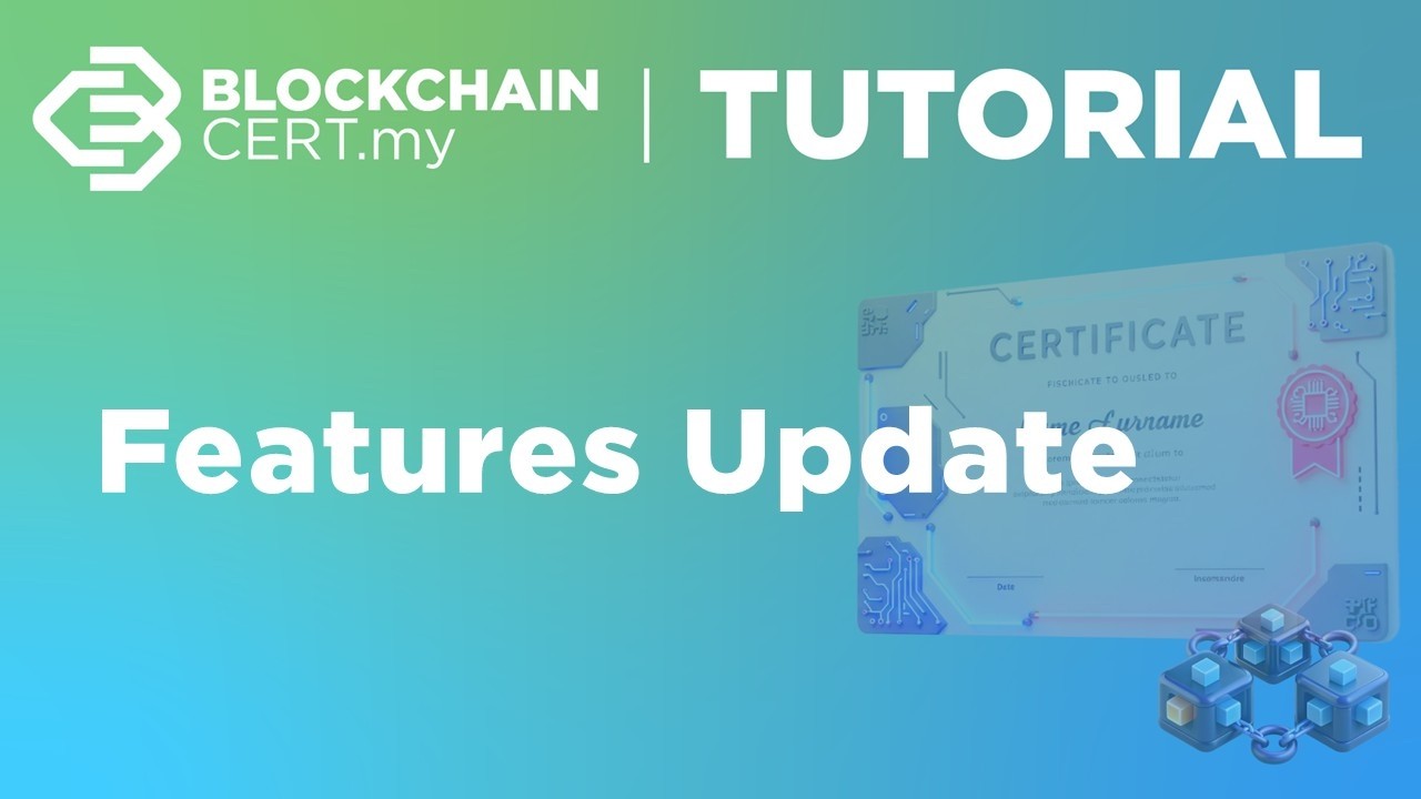 BlockchainCert.my Feature Updates | What’s New in the System