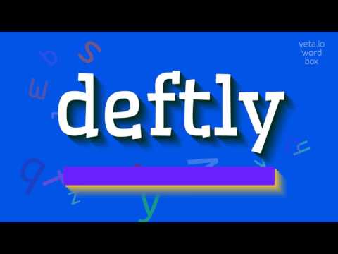 How to say "deftly"! (High Quality Voices)