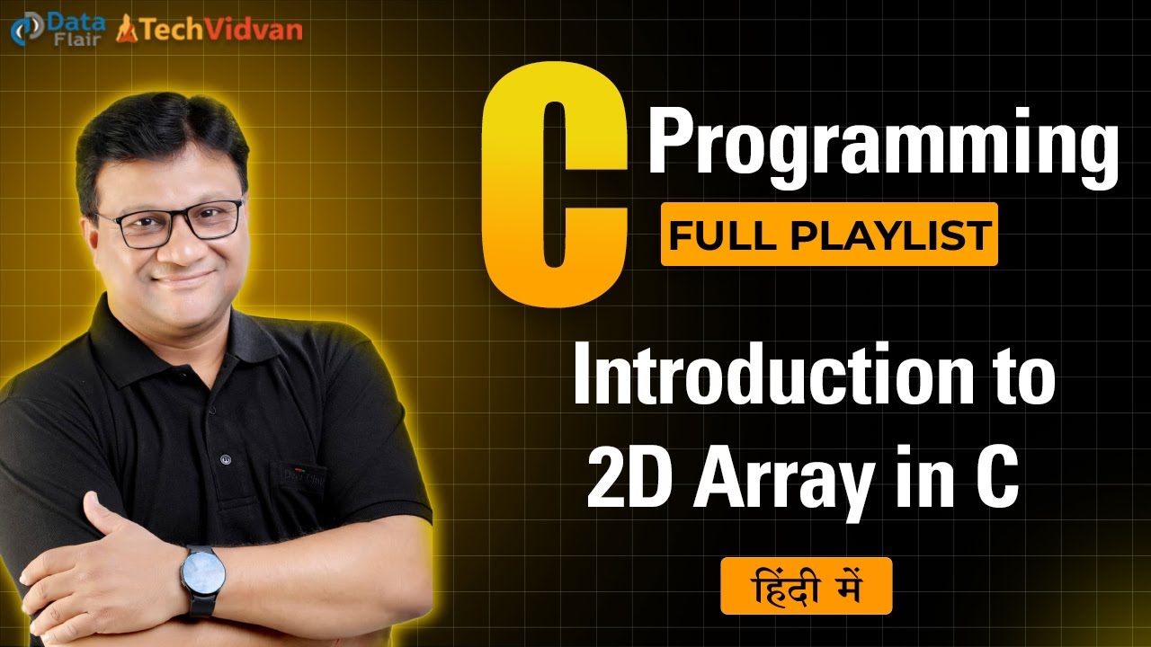 Introduction to Two Dimensional 2D Array in C Programming [Hindi]