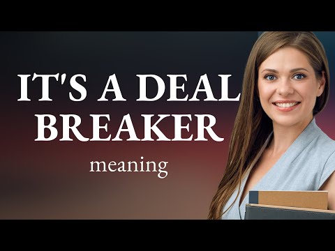 The Deal Breaker: Understanding Its Impact in Relationships and Negotiations