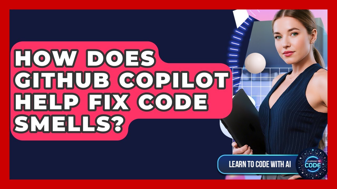 How Does GitHub Copilot Help Fix Code Smells? - Learning To Code With AI