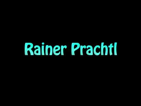 Learn How To Pronounce Rainer Prachtl