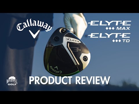 Callaway Elyte Triple Diamond Max andTriple Diamond Tour Draw Driver Review | Maple Hill Golf