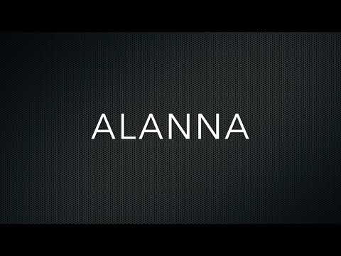 How to Pronounce Alanna