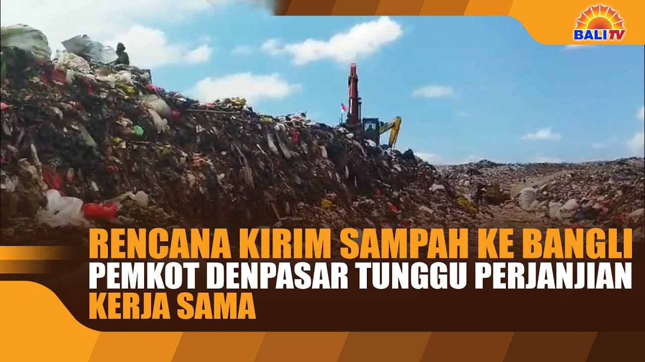 DENPASAR CITY GOVERNMENT AWAITS COOPERATION AGREEMENT TO SEND GARBAGE TO BANGLI