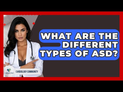 What Are The Different Types Of ASD? - Cardiology Community