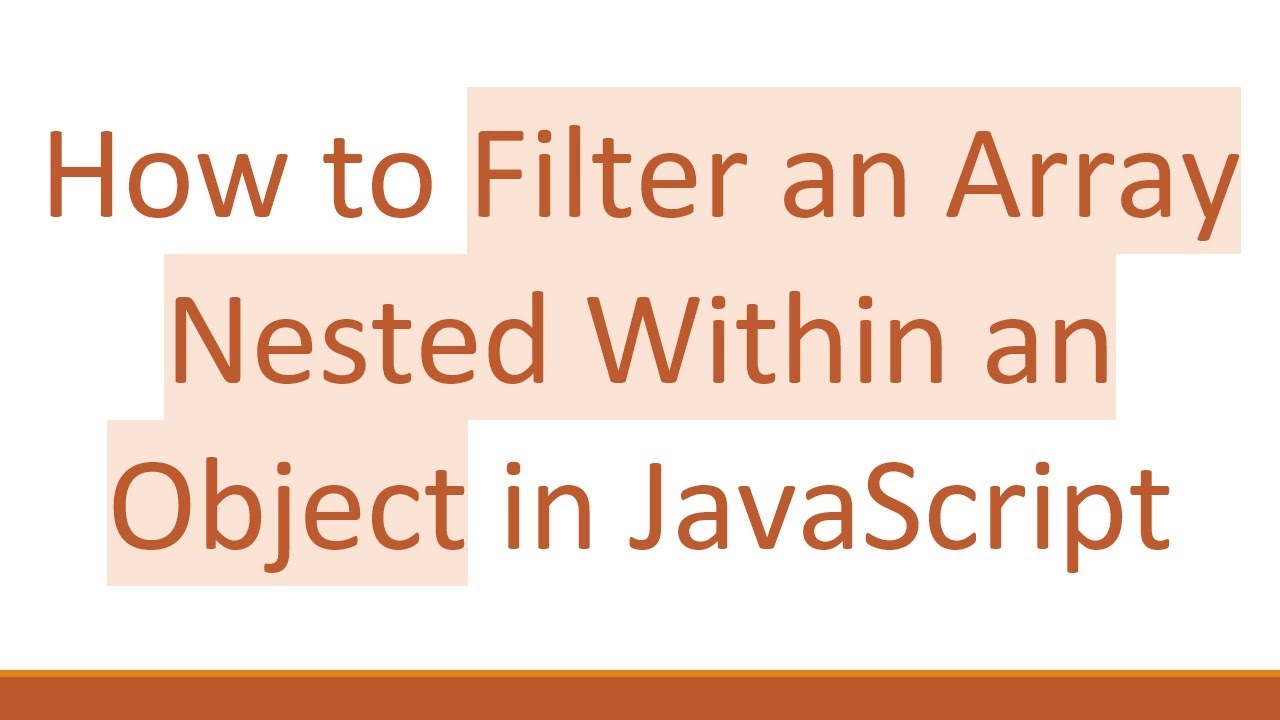 How to Filter an Array Nested Within an Object in JavaScript